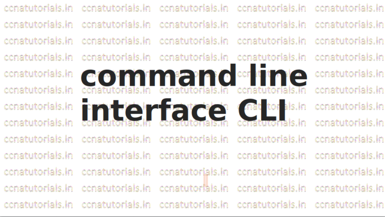 Command Line Interface CLI in Cisco IOS Explained:- CCNA TUTORIALS
