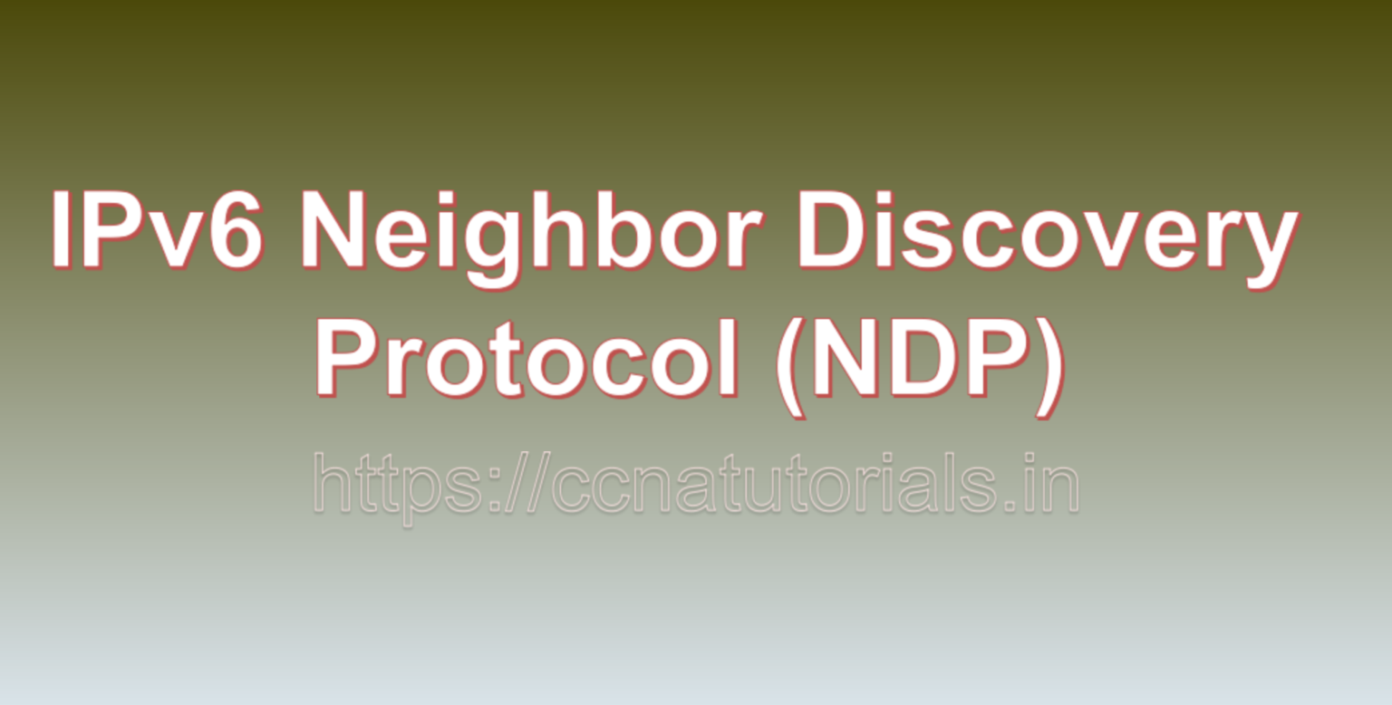IPv6 Neighbor Discovery Protocol (NDP) - CCNA TUTORIALS