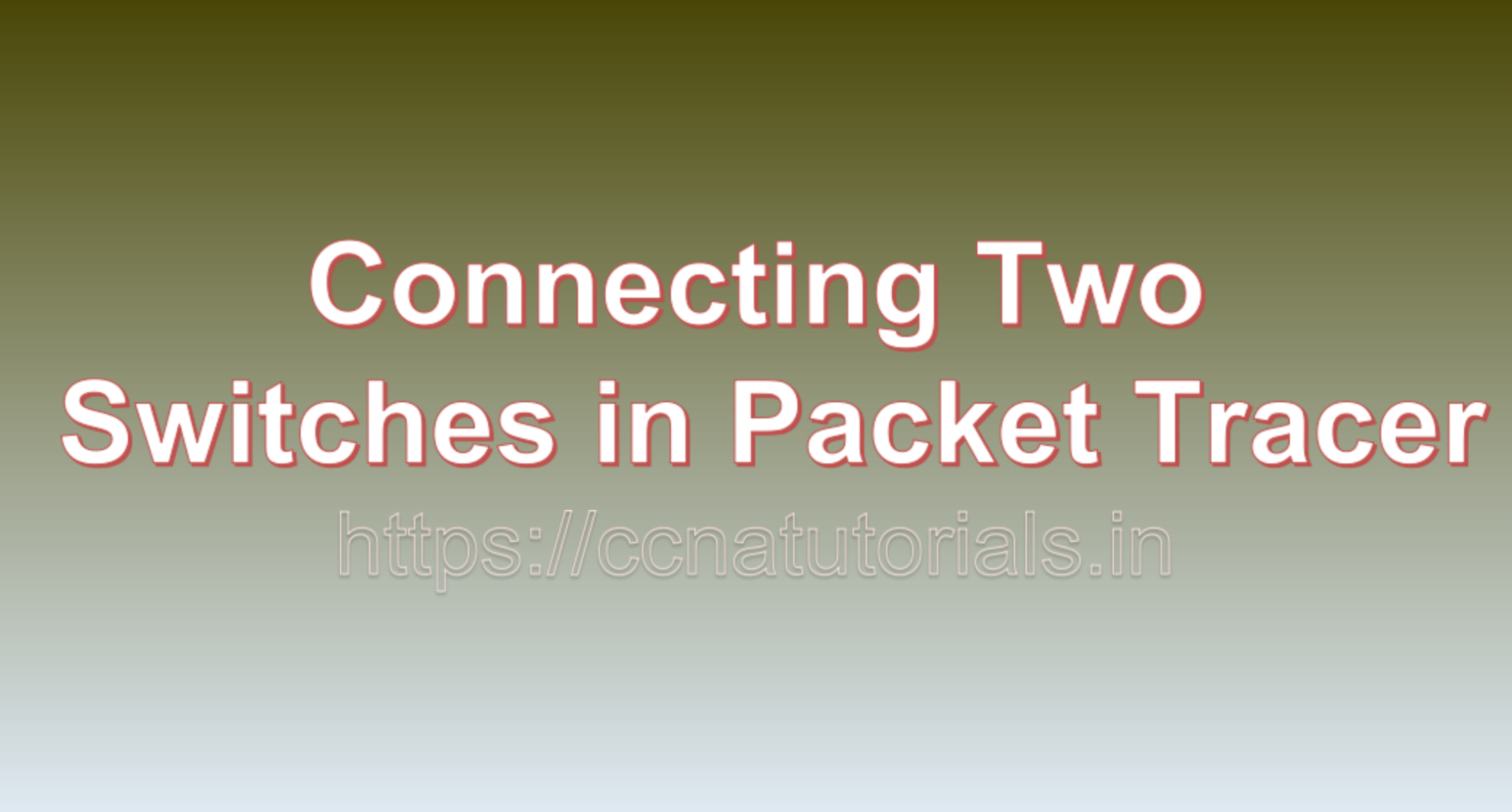 Connecting Two Switches In Packet Tracer Ccna Tutorials