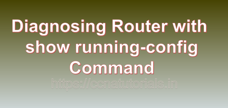 Diagnosing Router With Show Running Config Command Ccna Tutorials
