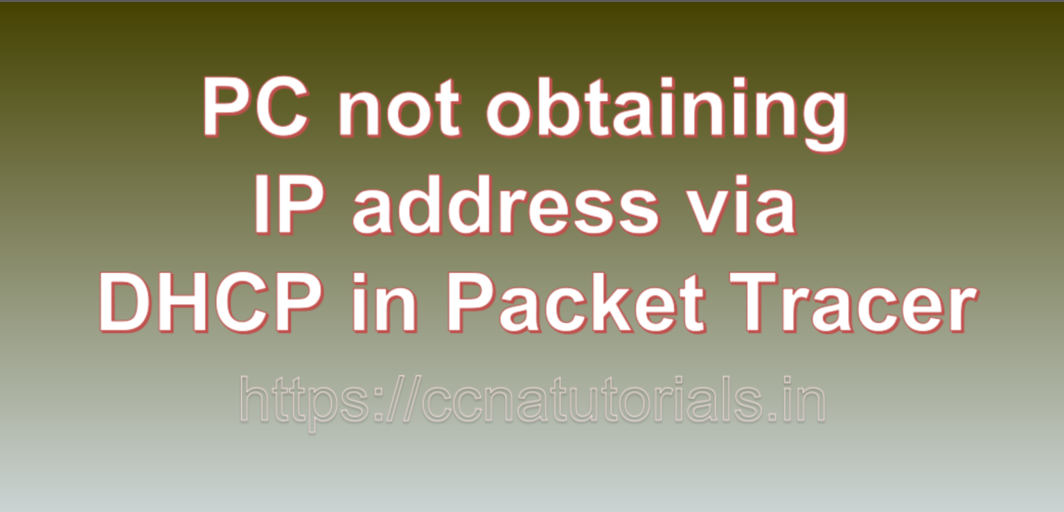 Pc Not Obtaining Ip Address Via Dhcp In Packet Tracer Ccna Tutorials