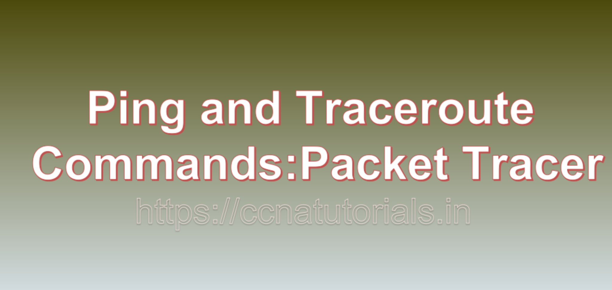 The Purpose Of Ping And Traceroute Commands In Packet Tracer Ccna Tutorials