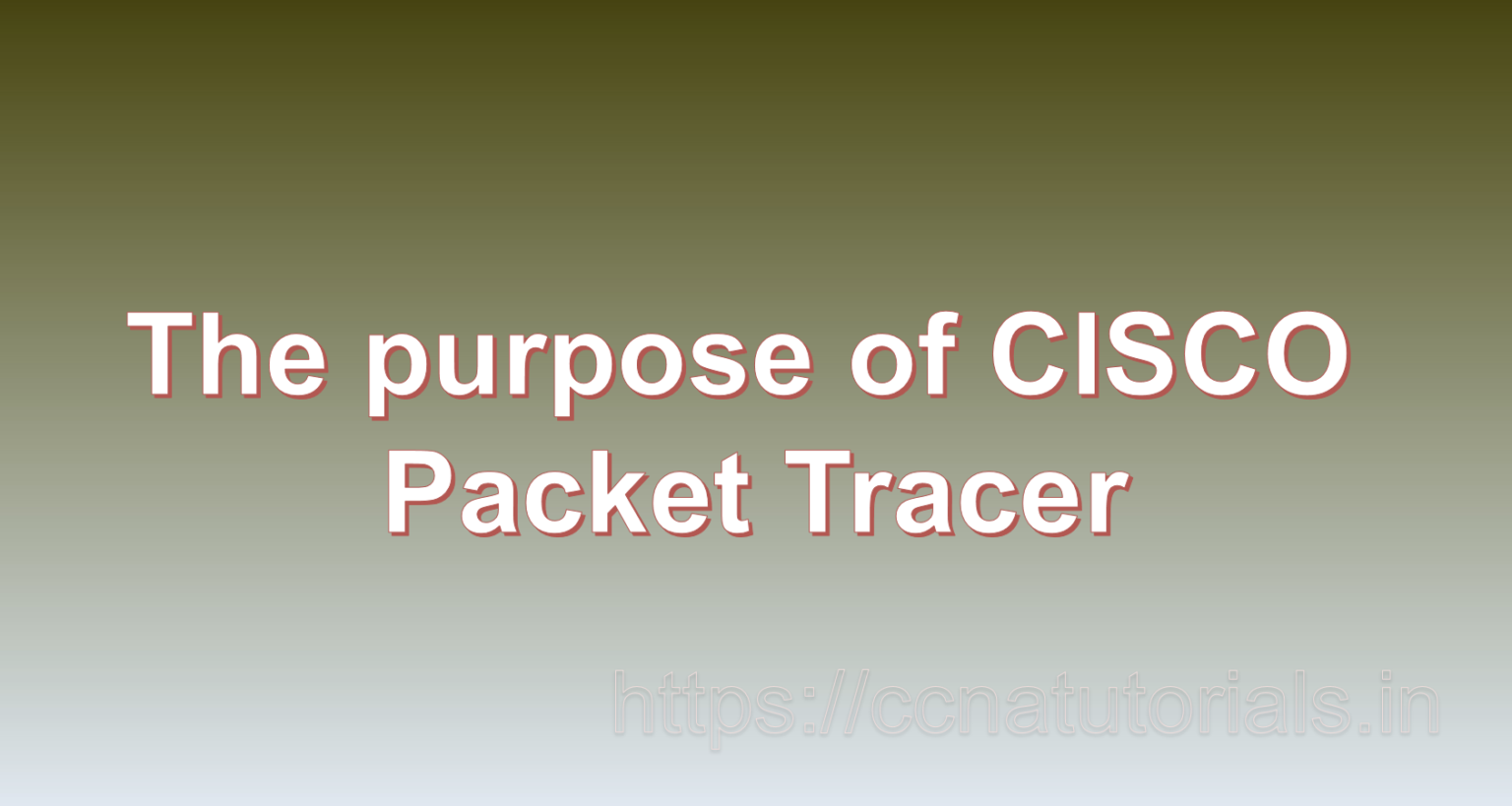 The Purpose of Cisco Packet Tracer - CCNA TUTORIALS The Purpose of Cisco Packet Tracer - CCNA TUTORIALS